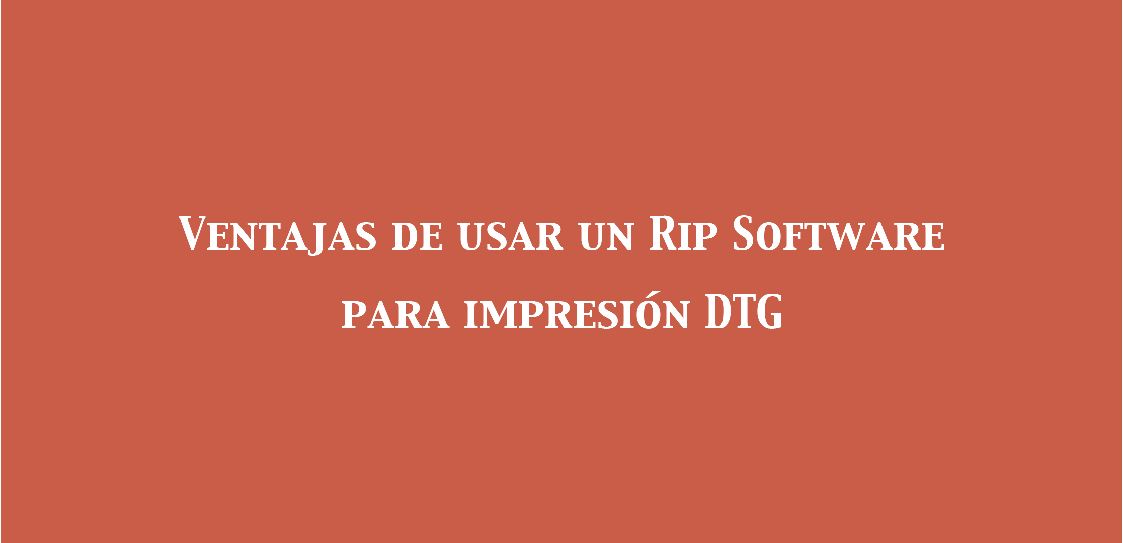 Ventajas de utilizar un Rip Software para la impresión DTG: Todo sobre ...